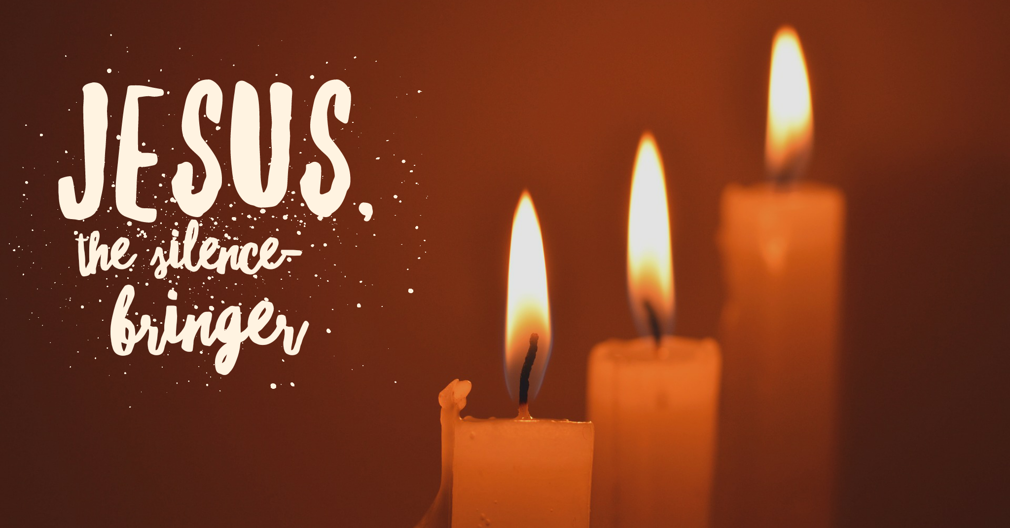 Jesus, the Silence-Bringer